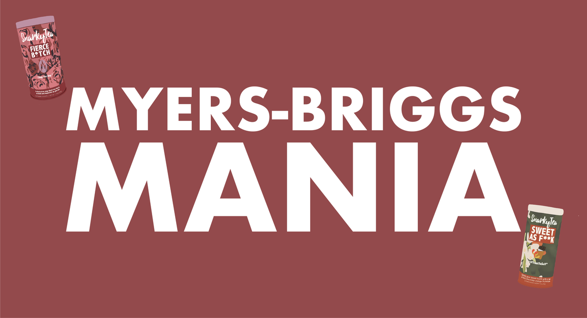 Myers-Briggs Mania: Which Tea Matches Your Personality Type? – Snarky Tea