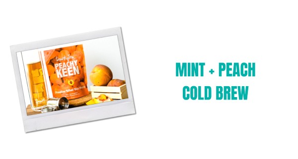 The BEST Homemade Mint & Peach Cold Brew – Snarky Tea